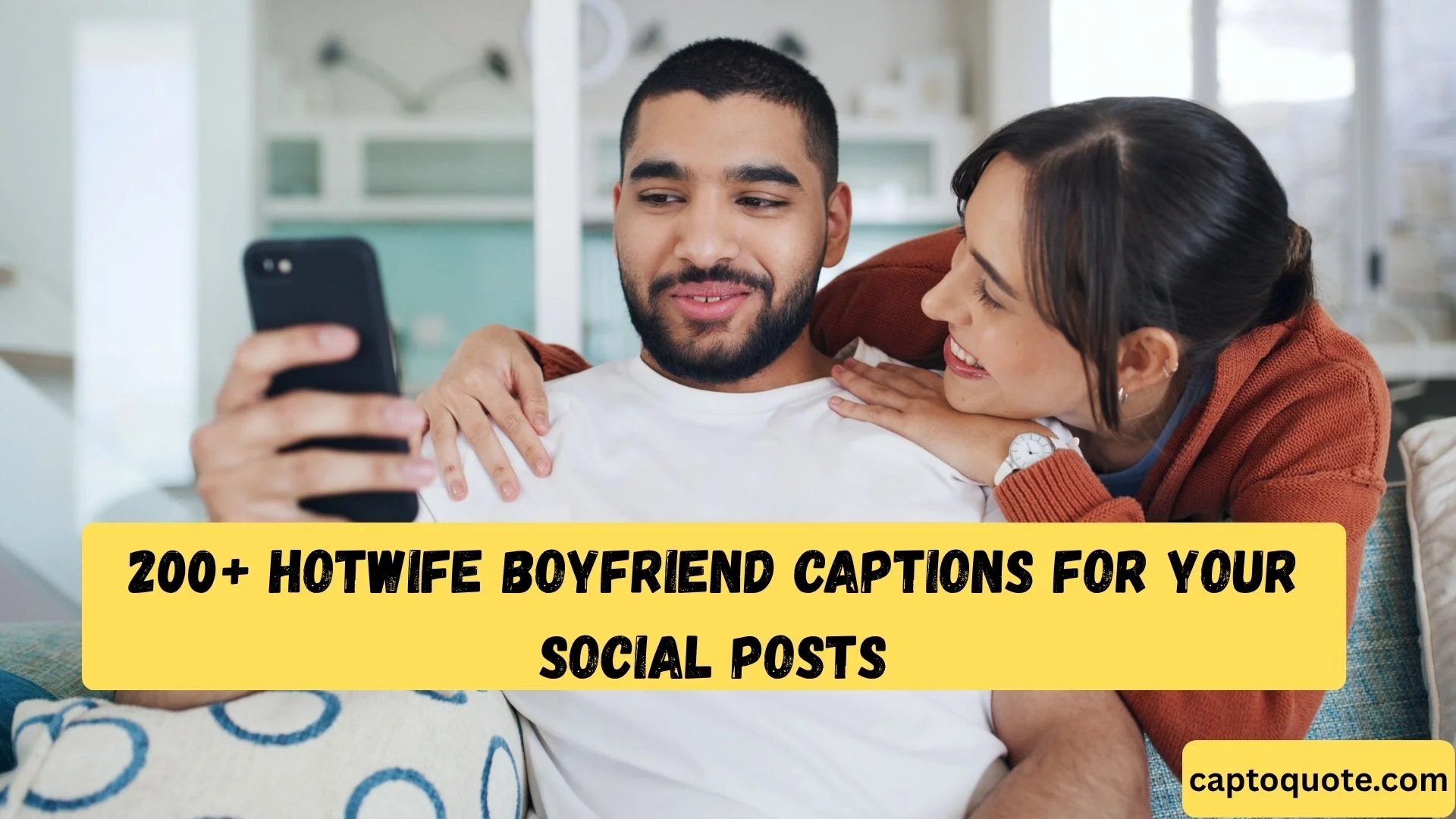200+ Hotwife Boyfriend Captions for Your Social Posts